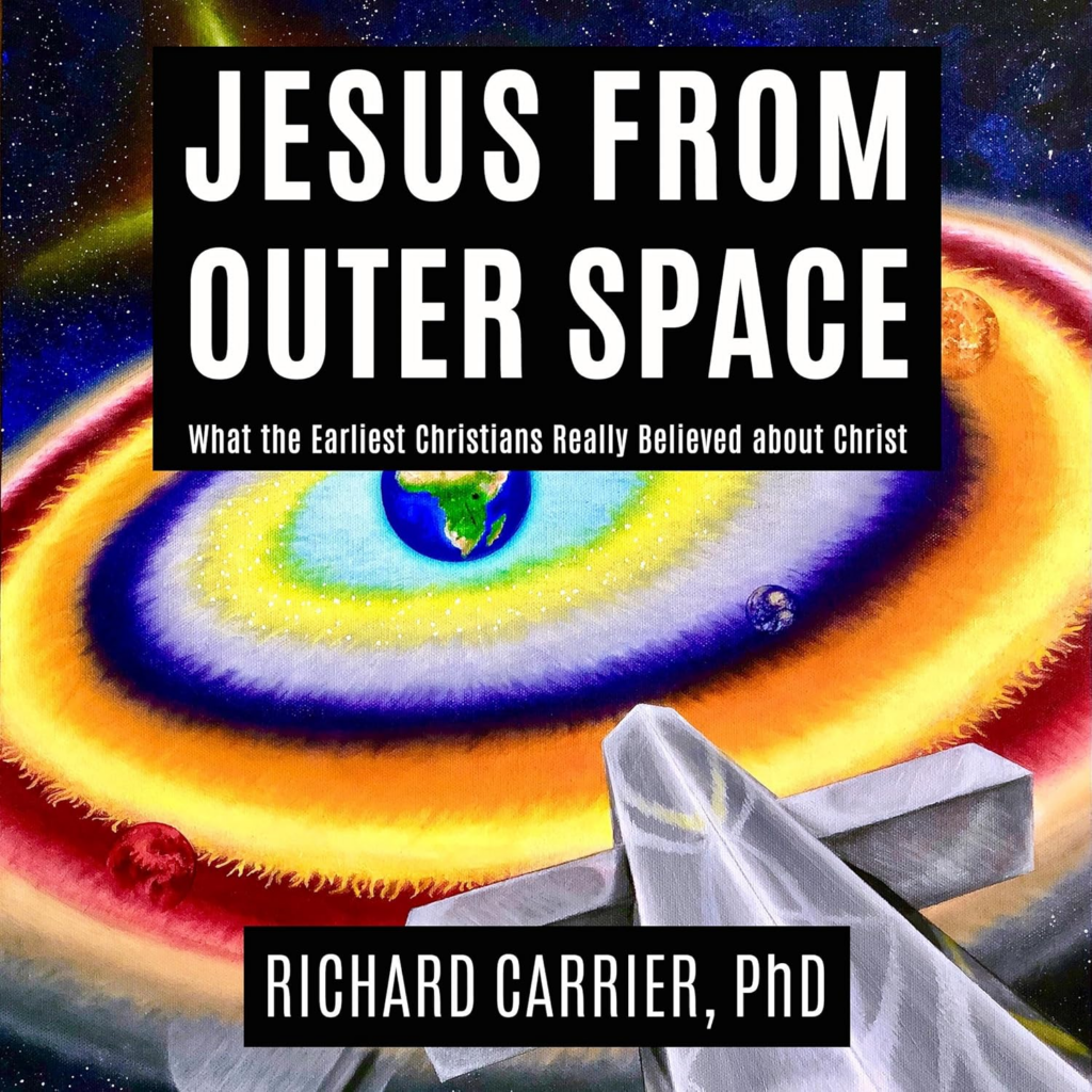Audiobook of Jesus from Outer Space? Now Available! • Richard Carrier Blogs